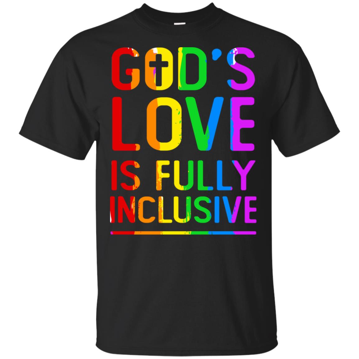 God's Love Is Fully Inclusive LGBT Pride Gay Christian Shirt & Hoodie ...