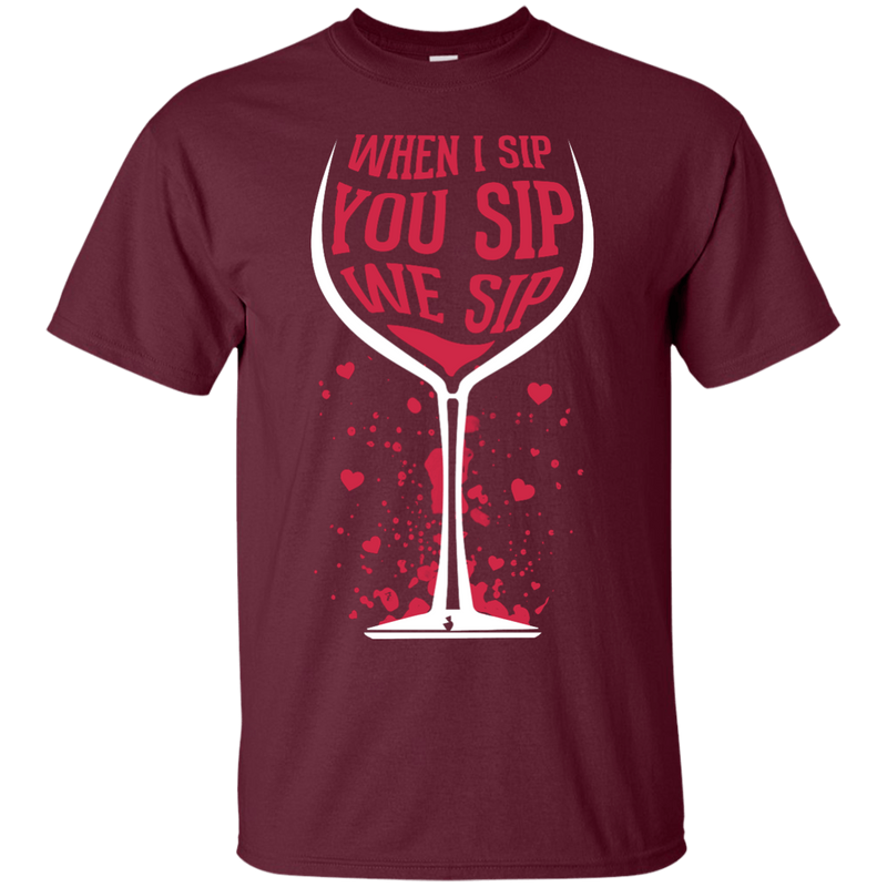 When I Sip You Sip We Sip Shirt & Hoodie - Teecentury.com