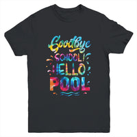 Good Bye School Hello Pool Last Day Of School Summer Tie Dye Youth ...