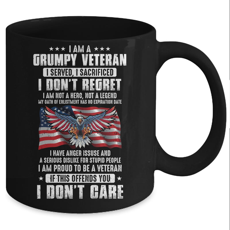 I Am A Grumpy Veteran I Served I Sacrificed Don't Regret Mug 11oz ...