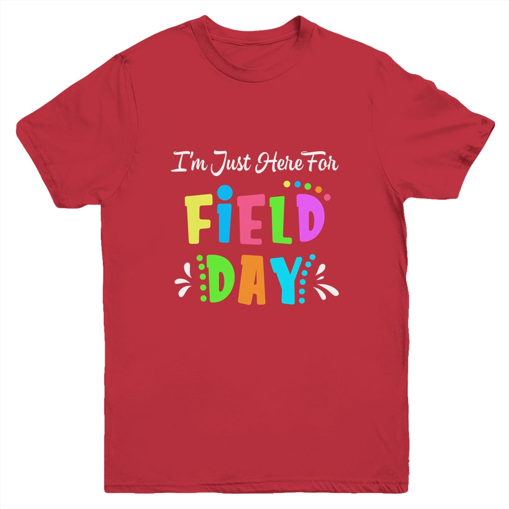 School Field Day Teacher I'm Just Here For Field Day Youth Shirt ...