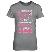 December Girl Stepping into my birthday like a boss Gift Shirt & Hoodie ...