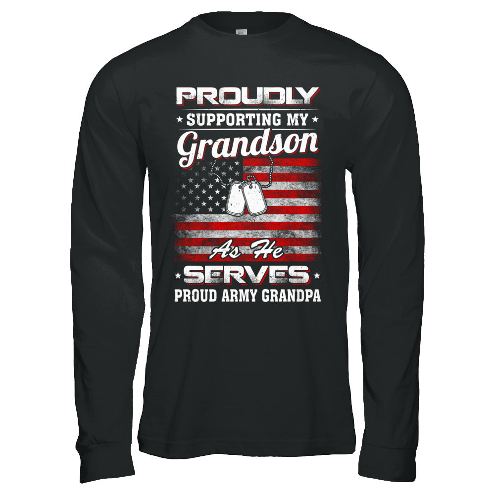 Supporting My Grandson As He Serves Proud Army Grandpa Shirt & Hoodie ...
