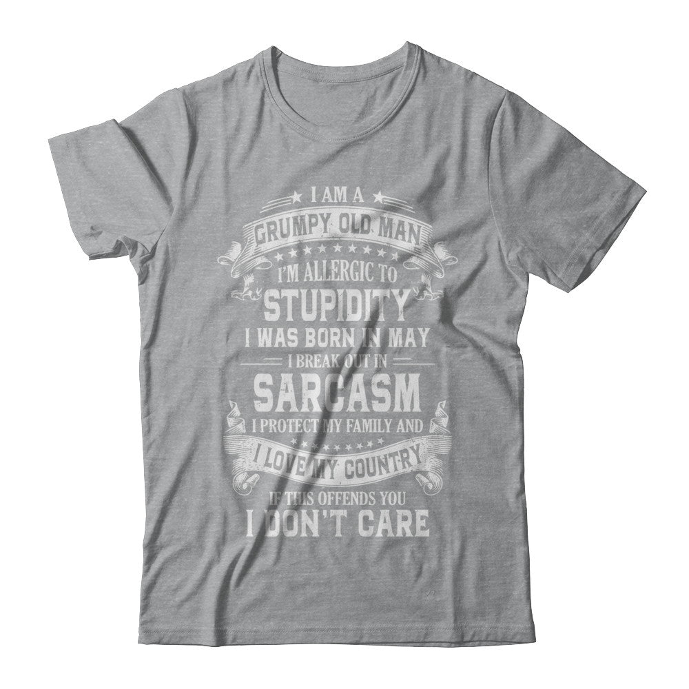 I Am A Grumpy Old Man I Was Born In May Birthday Shirt & Hoodie ...