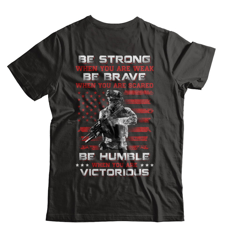Veteran Army Be Strong When You Are Weak Shirt & Hoodie - Teecentury.com
