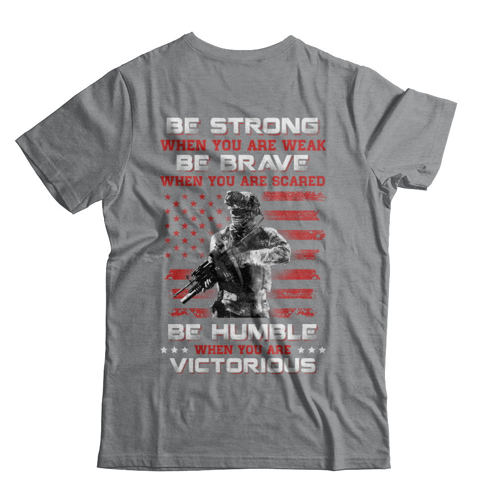 Veteran Army Be Strong When You Are Weak Shirt & Hoodie - Teecentury.com