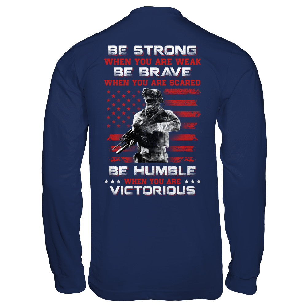 Veteran Army Be Strong When You Are Weak Shirt & Hoodie - Teecentury.com