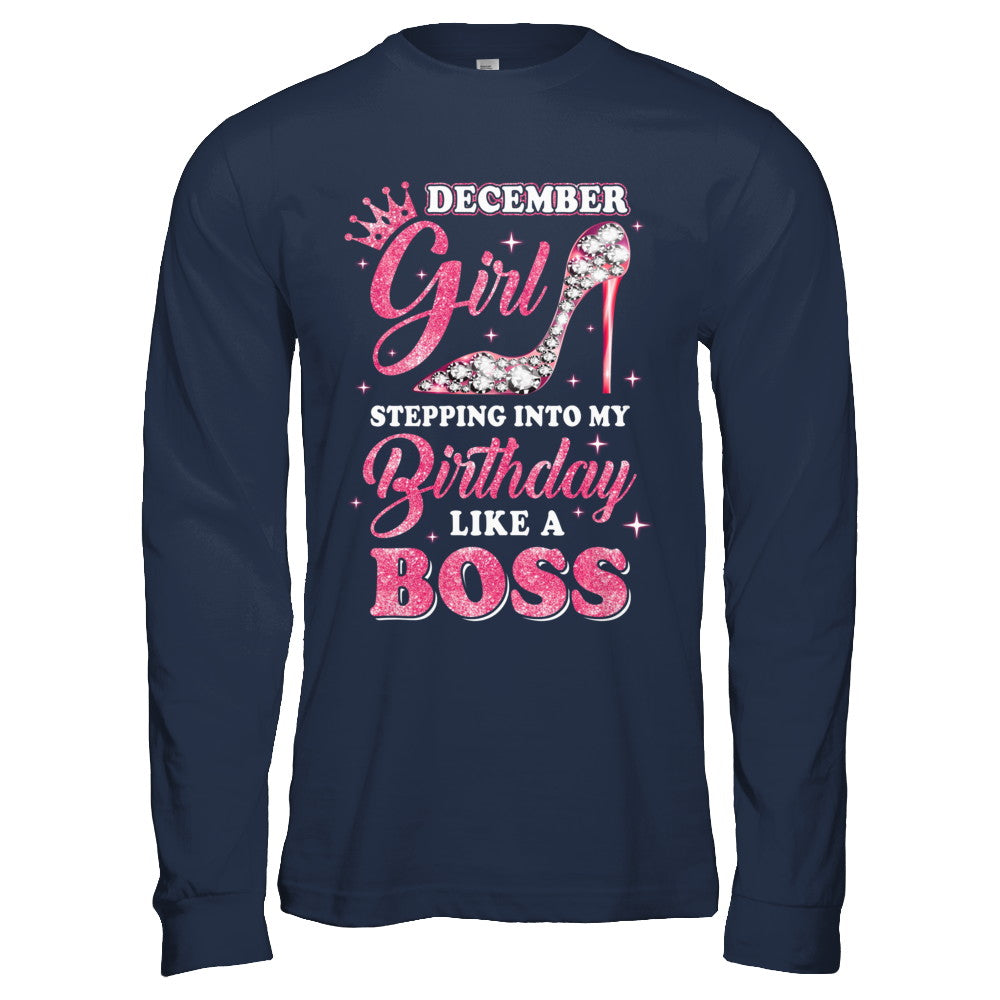 December Girl Stepping into my birthday like a boss Gift Shirt & Hoodie ...